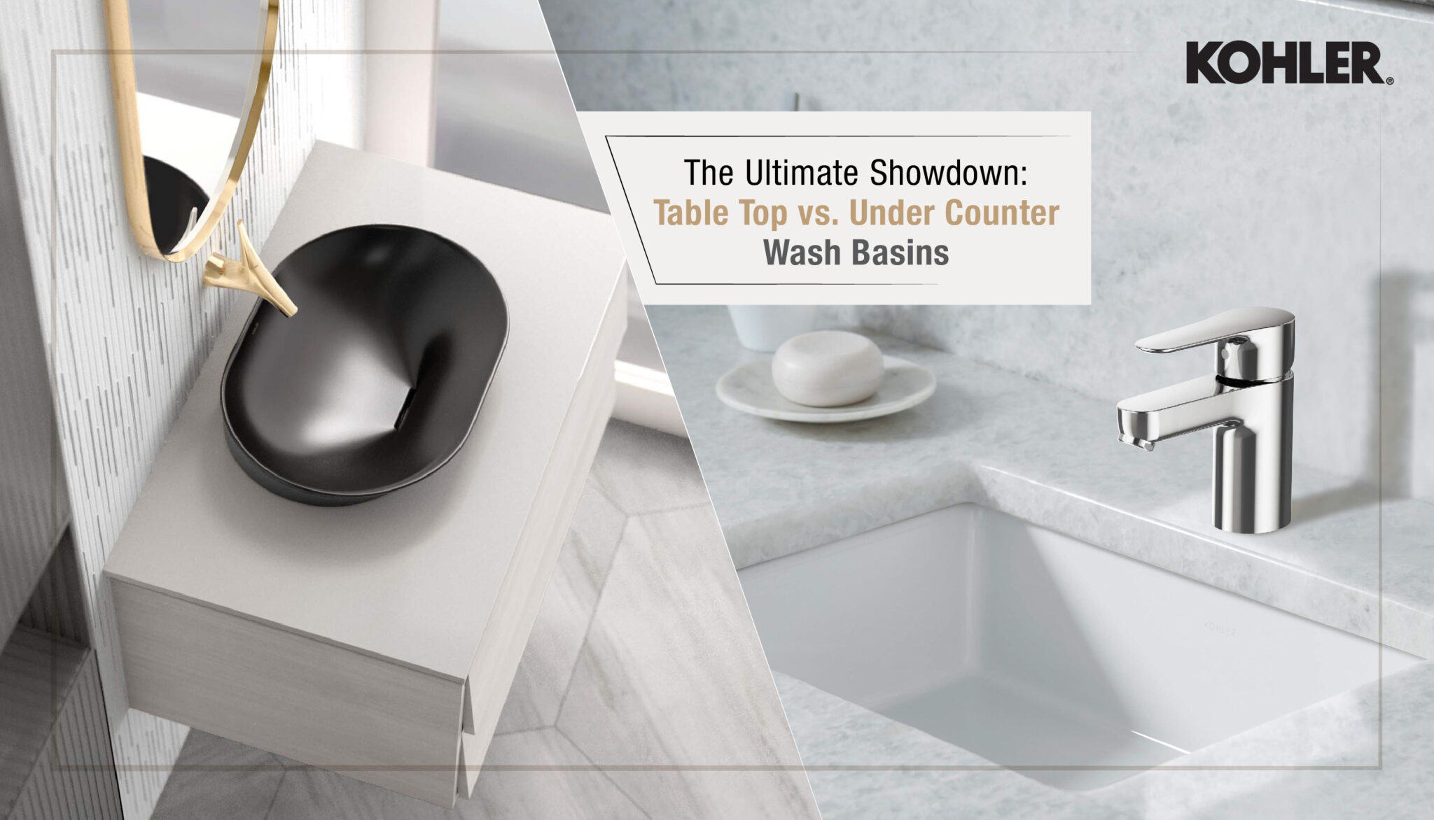 The Ultimate Showdown: Table Top vs. Under Counter Wash Basins