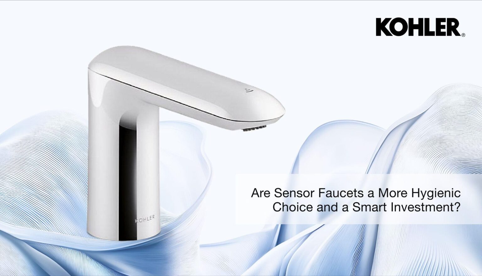 Are Sensor Faucets a More Hygienic Choice and Smart Investment